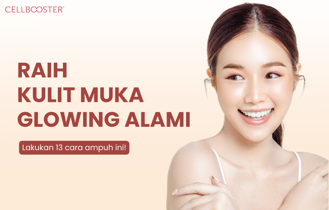 13 Cara Ampuh untuk Buat Muka Glowing Alami - ST Indonesia