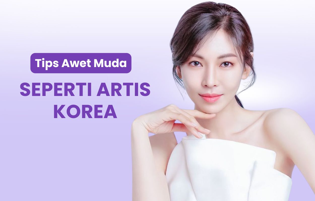 10 Cara Agar Awet Muda dan Cantik Seperti Artis Korea - ST Indonesia 10 Cara Agar Awet Muda dan Cantik Seperti Artis Korea - ST Indonesia