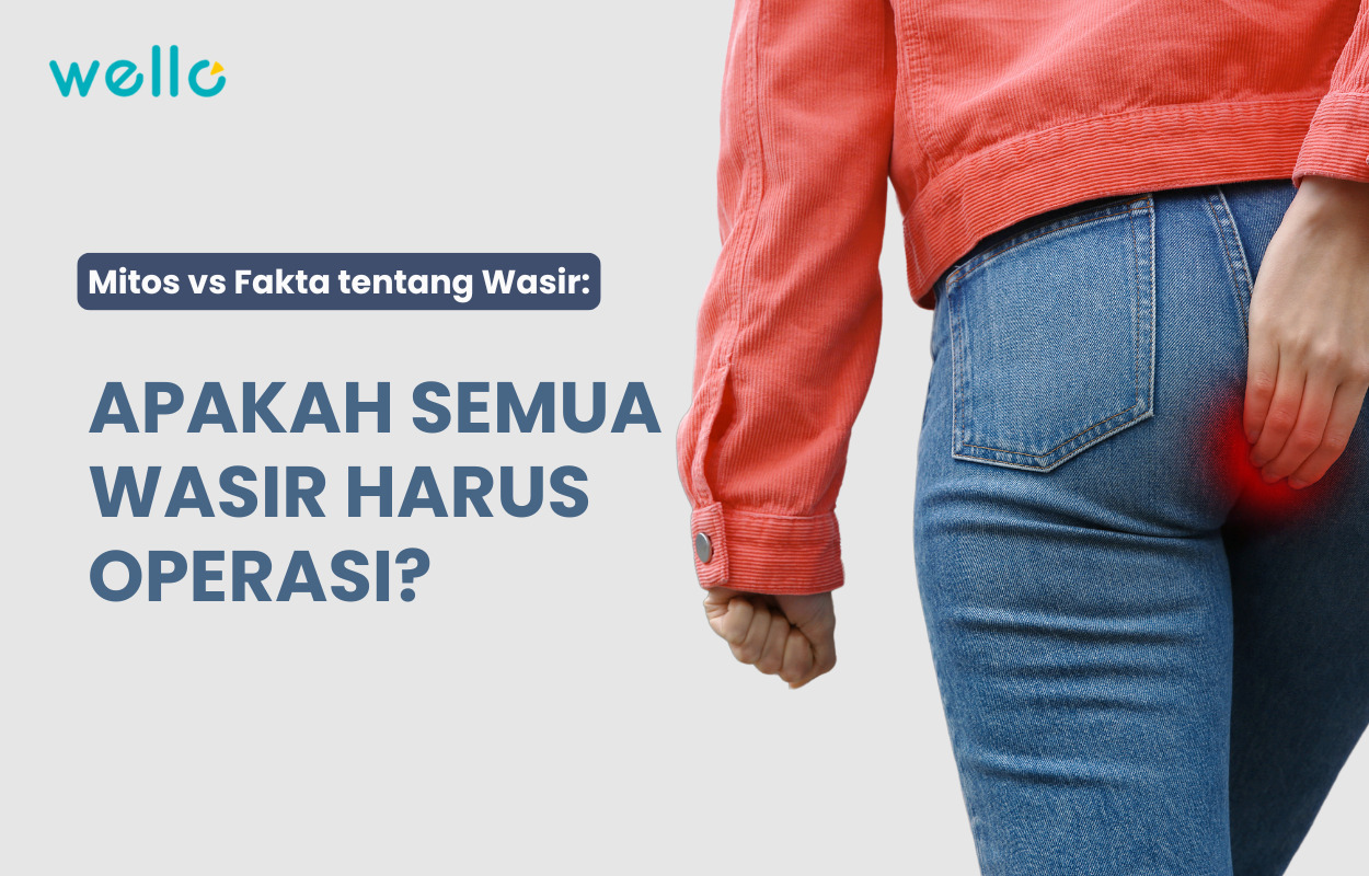 Mitos vs Fakta: Apakah Semua Wasir Harus Operasi Wasir? - ST Indonesia