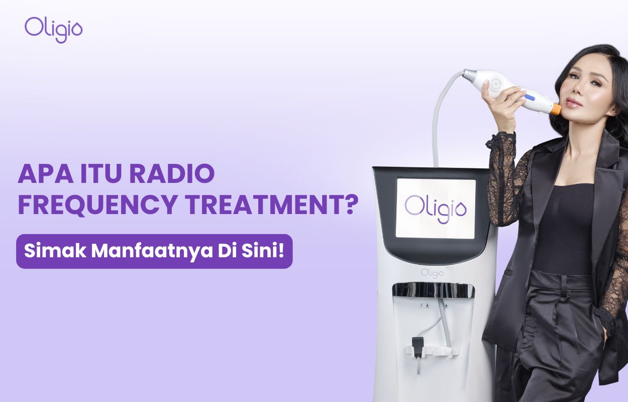 Apa Itu Radio Frequency Treatment dan Manfaatnya untuk Kecantikan? - ST ...