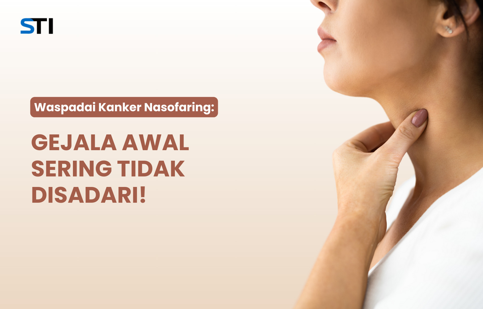 Waspadai Kanker Nasofaring: Gejala Awal Sering Tidak Disadari! - ST ...